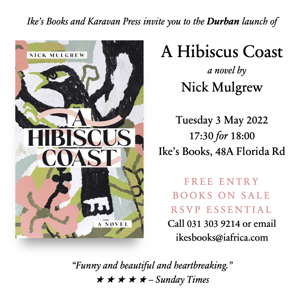 A HIBISCUS COAST by Nick Mulgrew to be launched at Ike’s Books in Durban