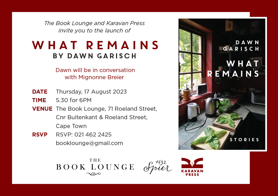 WHAT REMAINS by DAWN GARISCH to be launched at The Book Lounge on 17 August 2023